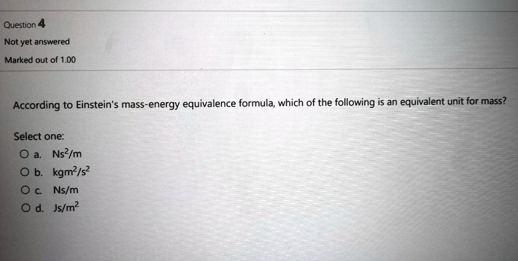 SOLVED: According to Einstein's mass-energy equivalence formula, which ...