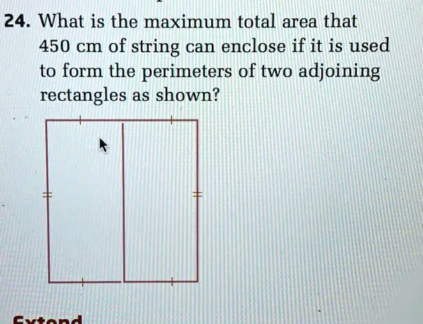 24. What is the maximum total area that 450 cm of string can enclose if ...