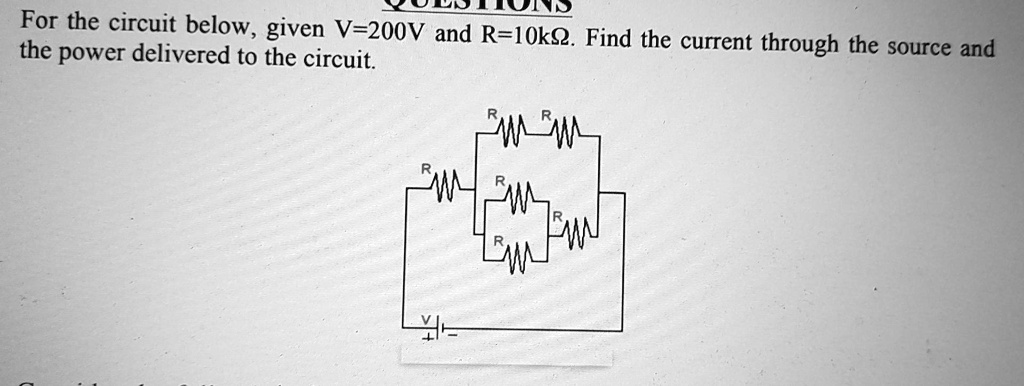SOLVED: For the circuit below, given V = 200V and R = 10kÎ©, find the ...