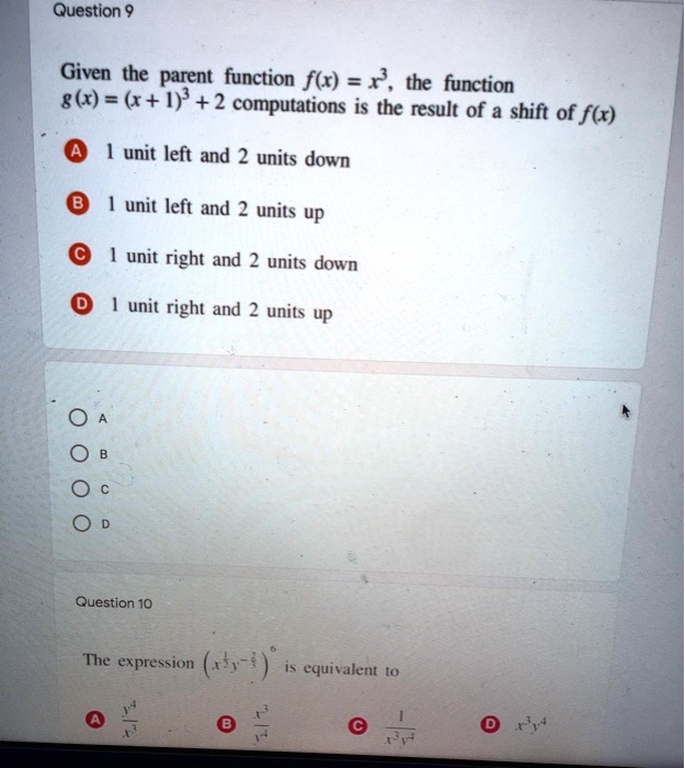 Question 9 Given the parent function f(x) = x^3, the function g(x) = (x + 1)^3 + 2 computations ...