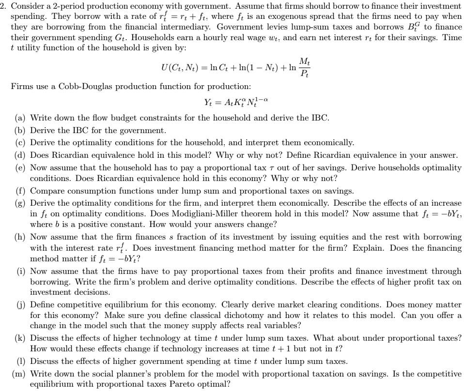 SOLVED: .Consider a 2-period production economy with government.Assume that firms should borrow ...