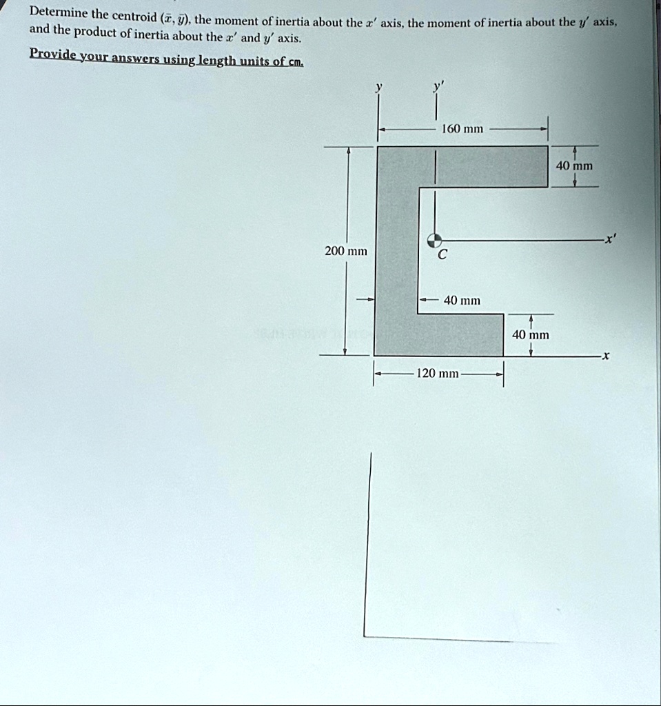 determine the centroid barx bary the moment of inertia about the x axis ...