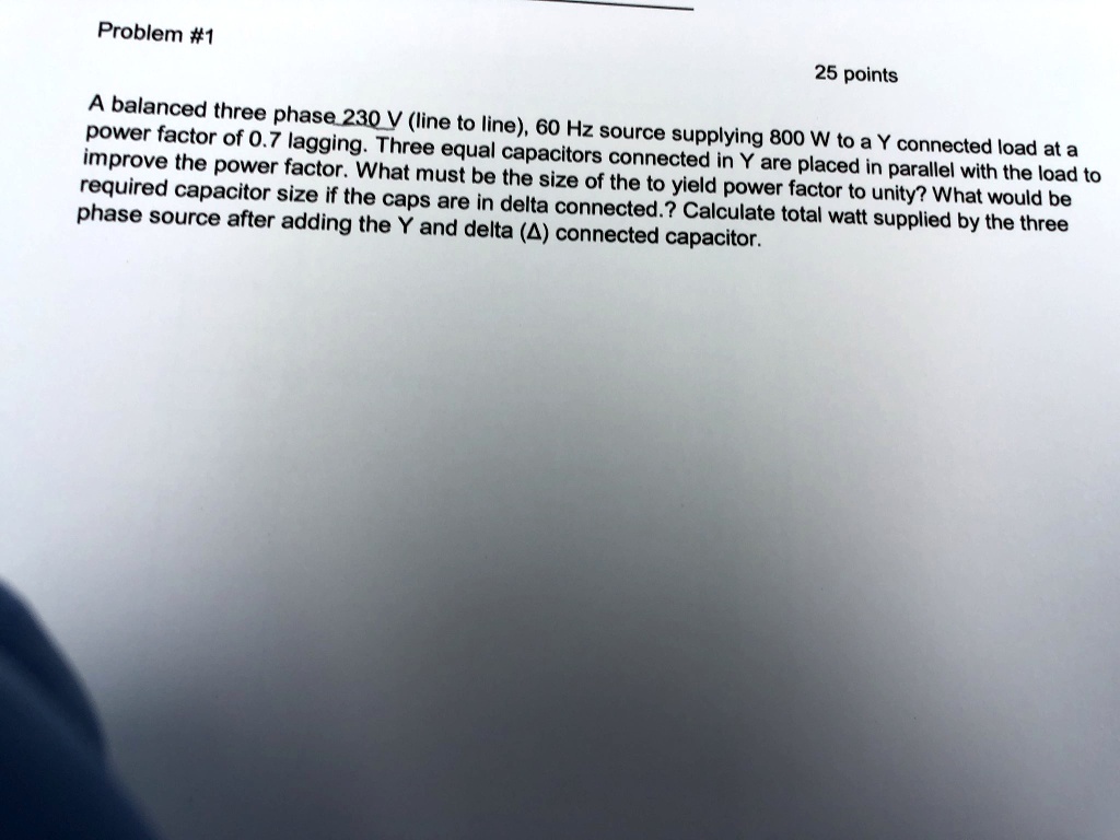 SOLVED: 25 points A balanced three-phase 230 V (line to line), 60 Hz source is supplying 800 W ...