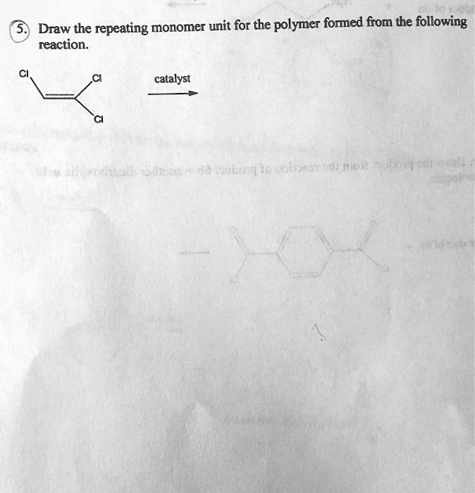 SOLVED: Draw the repeating monomer unit for the polymer formed from the following reaction ...