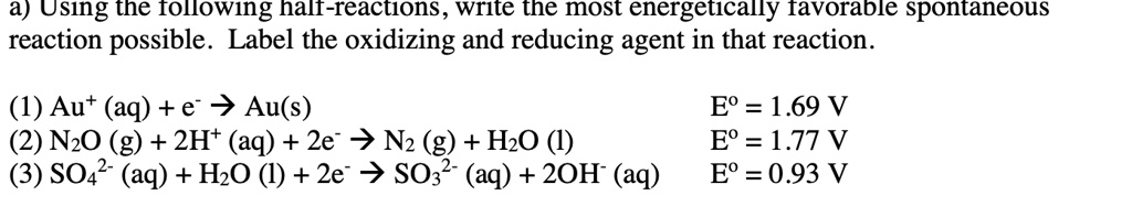 SOLVED: Using the following half-reactions, write the most ...