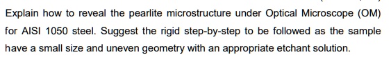 SOLVED: Explain how to reveal the pearlite microstructure under an ...