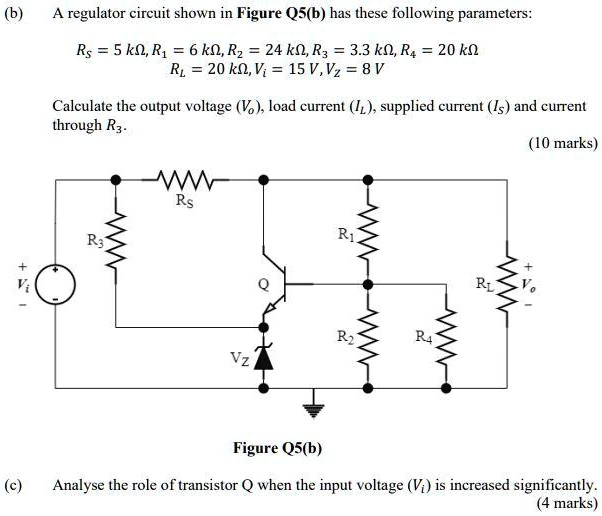 SOLVED: A regulator circuit shown in Figure Q5(b) has the following parameters: Rs = 5 kÎ©, R1 ...