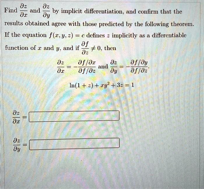 SOLVED: Find and Or by implicit differentiation, and confirm that the dy results obtained agree ...