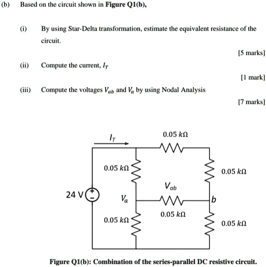 SOLVED: Question 1B: Please answer this question!!! (6) Based on the circuit shown in Figure Q1 ...