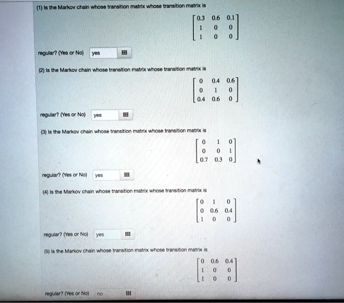 SOLVED:(1) Is the Markov chaln whose transiion matrix whosa transition ...