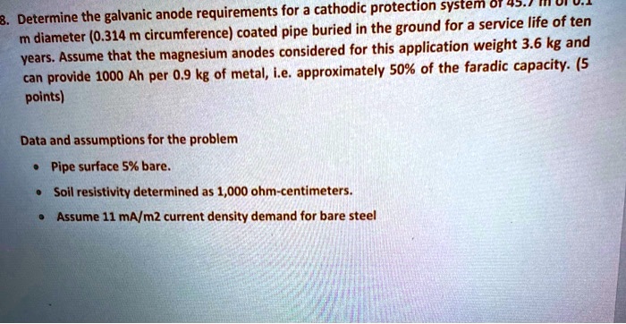 SOLVED: Determine the galvanic anode requirements for a cathodic ...