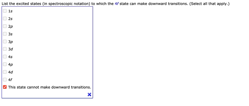 Solved List The Excited States In Spectroscopic Notation To Which The 4f State Can Make