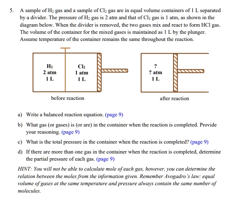 SOLVED: A sample of H2 gas and a sample of Cl2 gas are in equal volume containers of 1 L ...
