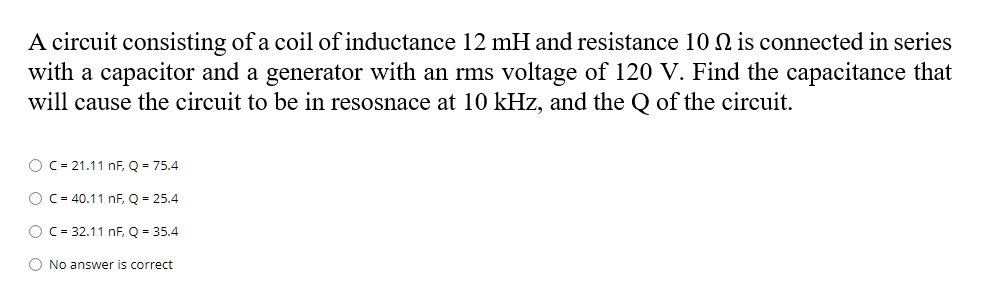 SOLVED: Texts: A circuit consisting of a coil of inductance 12 mH and ...