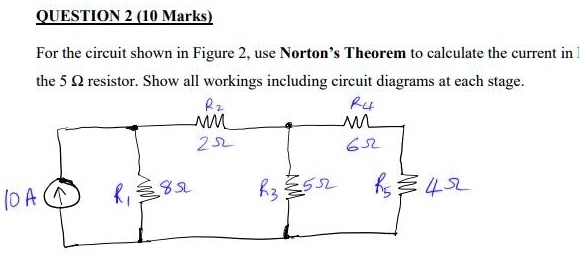 SOLVED: For the circuit shown in Figure 2, use Norton's Theorem to calculate the current in R3 ...