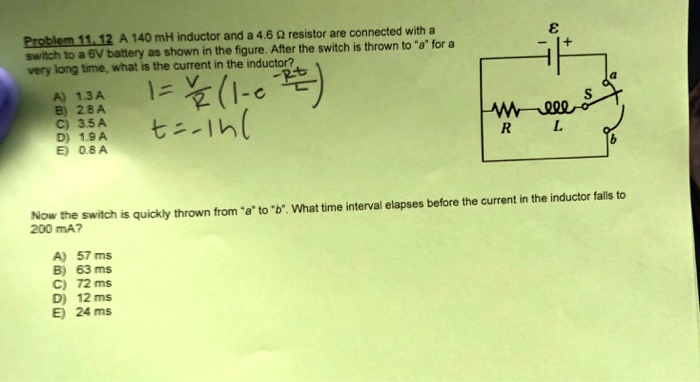 SOLVED: 4z A 140 mH inductor and 4.6 Q resistor are connected with 2 Emhlam 16v battery as shown ...