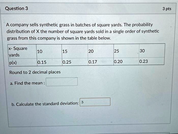 question 3 a company sells synthetic grass in batches of square yards ...
