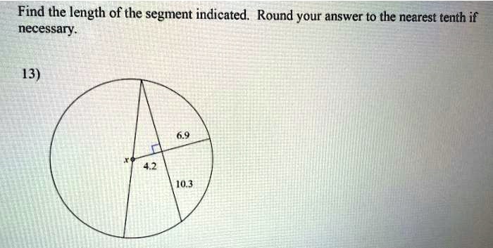 SOLVED: Find the length of the segment indicated, Round your answer to the nearest tenth if ...
