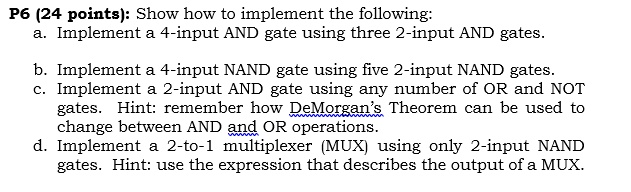 P6 24 Points Show How To Implement The Following A Implement A 4 Input And Gate Using Three