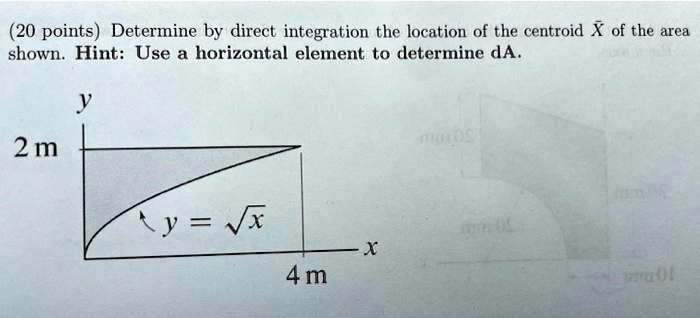 SOLVED: Determine by direct integration the location of the centeroid X ...