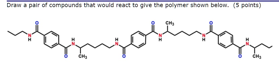 SOLVED: Draw pair of compounds that would react to give the polymer ...