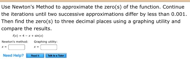 Solved Use Newtons Method To Approximate The Zeros Of The Function Continue The Iterations