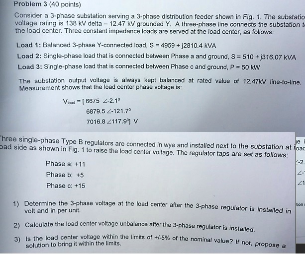 Problem 3 40 Points Consider A 3 Phase Substation Serving A 3 Phase Distribution Feeder Shown
