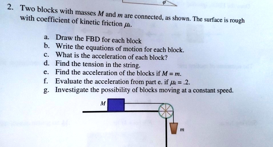 ? 2. Two blocks with masses M and m are connected, as shown. The ...
