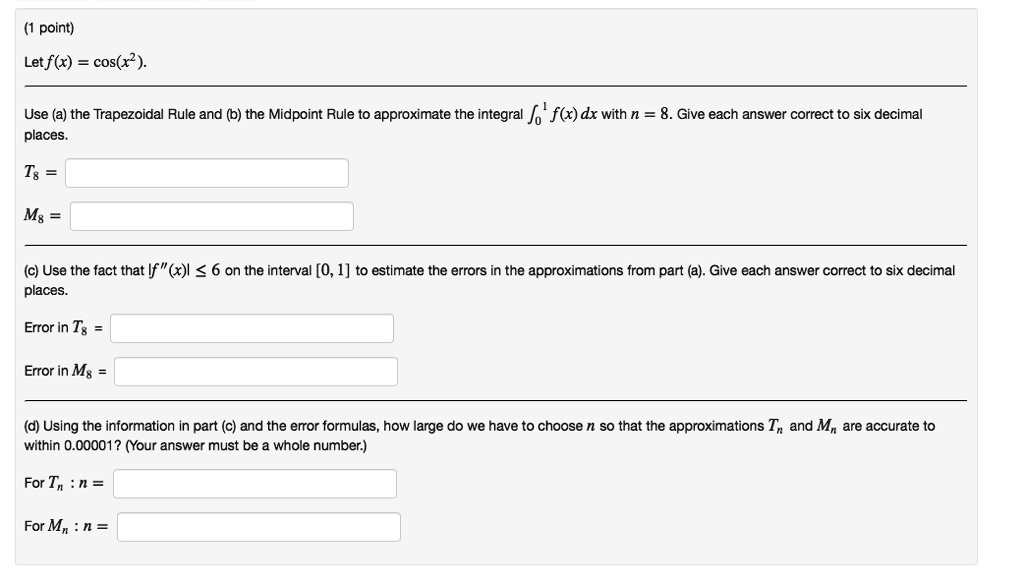 SOLVED: point) Let f (x) cos(x? ) Use (a) the Trapezoidal Rule and (b) the Midpoint Rule to ...