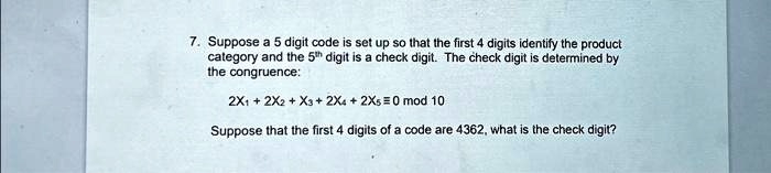 SOLVED: 7. Suppose a 5 digit code is set up so that the first 4 digits identify the product ...