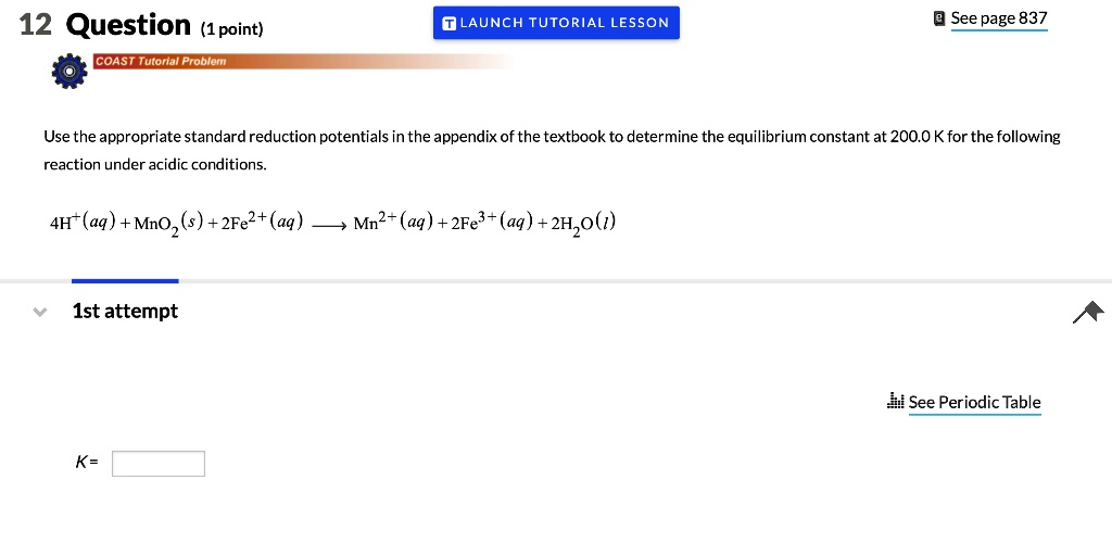 SOLVED: 12 Question (1 point) COAST Tutorial Problem TLAUNCH TUTORIAL LESSON See page 837 Use ...