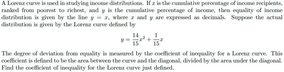 SOLVED: A Lorenz curve is used in studying income distributions. If x is the cumulative ...