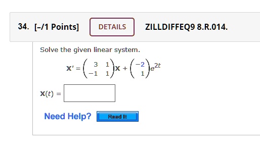 34 1 points details zilldiffeq9 8r014 solve the given linear system x ...