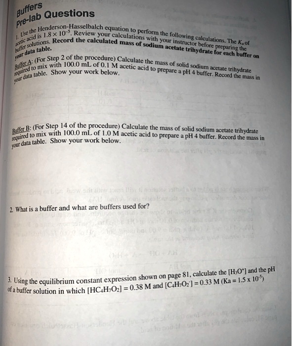 SOLVED: Buffers Questions Pre-lab: Henderson-Hasselbalch equation is 1.8 x 10^(-5). Review your ...