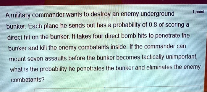 SOLVED: A military commander wants to destroy an enemy underground ...