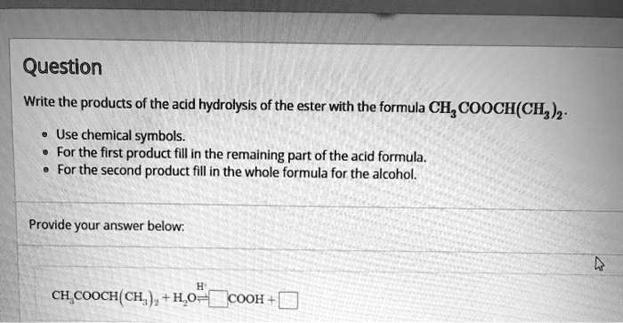 SOLVED: Question: Write the products of the acid hydrolysis of the ...