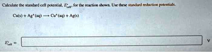 SOLVED: Calculate the standard cell potential for the reaction shown ...