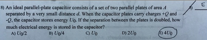 SOLVED:8) An ideal parallel-plate capacitor consists of a set of two ...