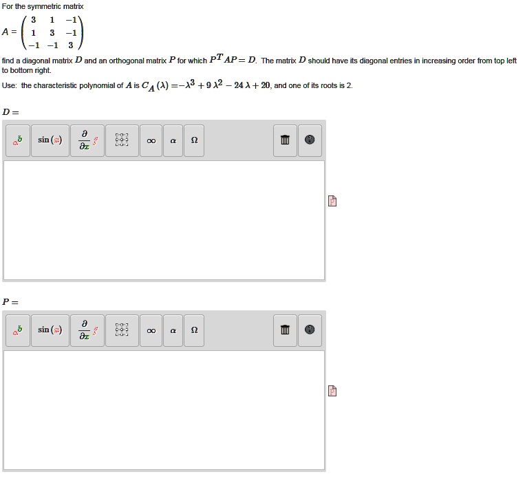 SOLVED:For the symmetric matrix find diagonal matrix D and an ...