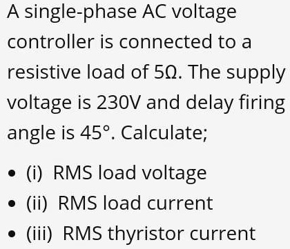 SOLVED: A single-phase AC voltage controller is connected to a ...
