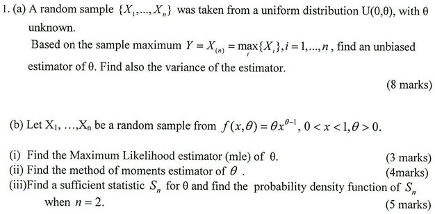 SOLVED: 1. (a) A random sample {X, _X was taken from uniform distribution U(0,0), with 0 unknown ...