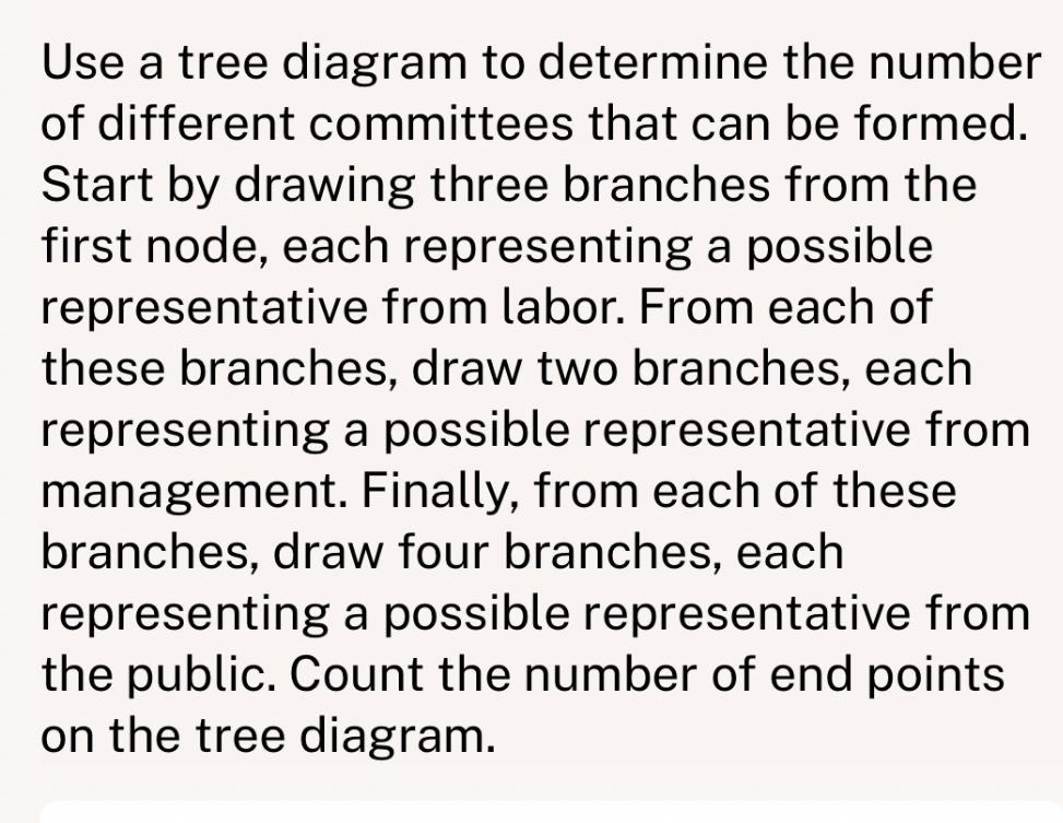 Use a tree diagram to determine the number of different committees that ...