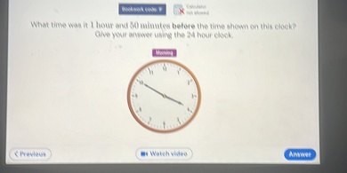 SOLVED: What time was if 1 hour and 50 minutes belere the time thewn on ...