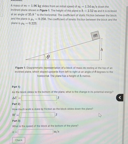 SOLVED: A mass of m=1.96 kg slides from an initial speed of v0=1.54 m / s down the inclined ...