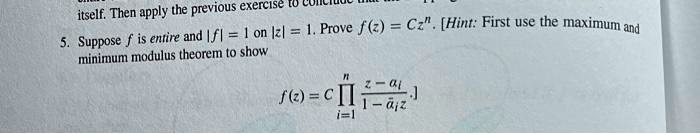 SOLVED: Apply the previous exercise on |l = Prove f(2) = Cz" . [Hint: First use the maximum and ...