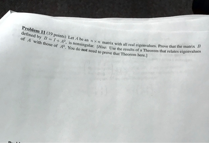 SOLVED: Problem defined H(19 points) B = 1+ Let A be an with those = 4? nonsingular: matrix of A ...