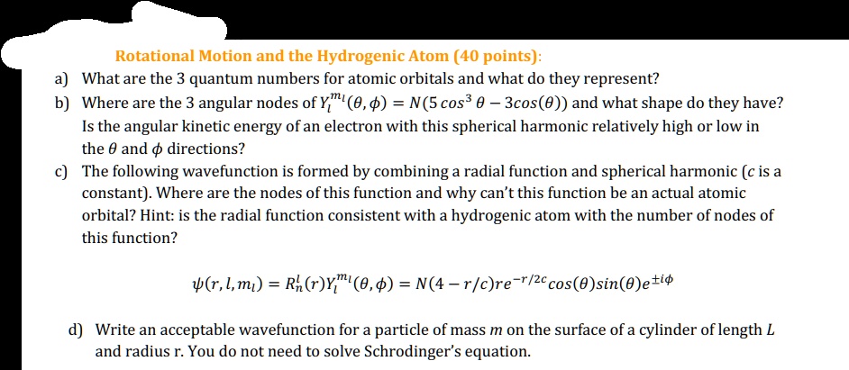 SOLVED: Text: Rotational Motion and the Hydrogenic Atom (40 points): a) What are the 3 quantum ...