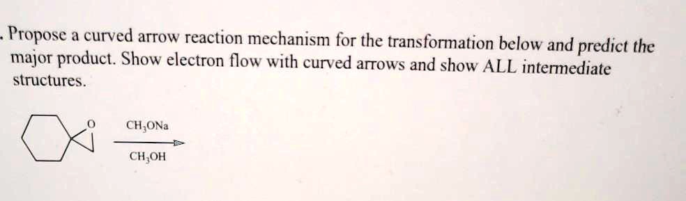 Propose a curved arrow reaction mechanism for the transformation below ...
