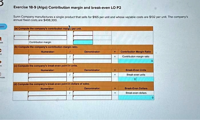 SOLVED: Texts: Exercise 18-9 (Algo) Contribution margin and break-even ...