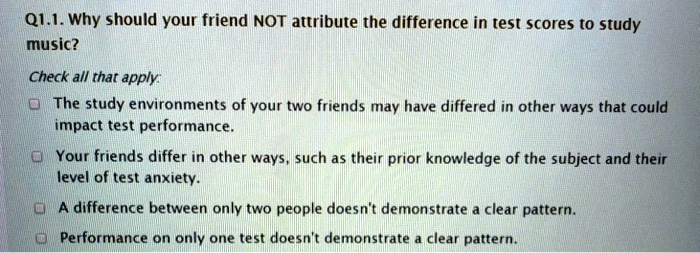 SOLVED: Q1.1. Why should your friend NOT attribute the difference in ...